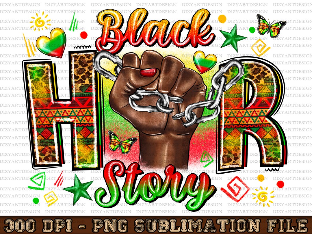 Black Her Story Png, Black History Black Lives Matter Juneteenth Png ...