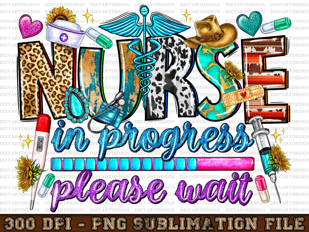 Nurse in Progress Please Wait Png Sublimation Design Download, Nurse ...