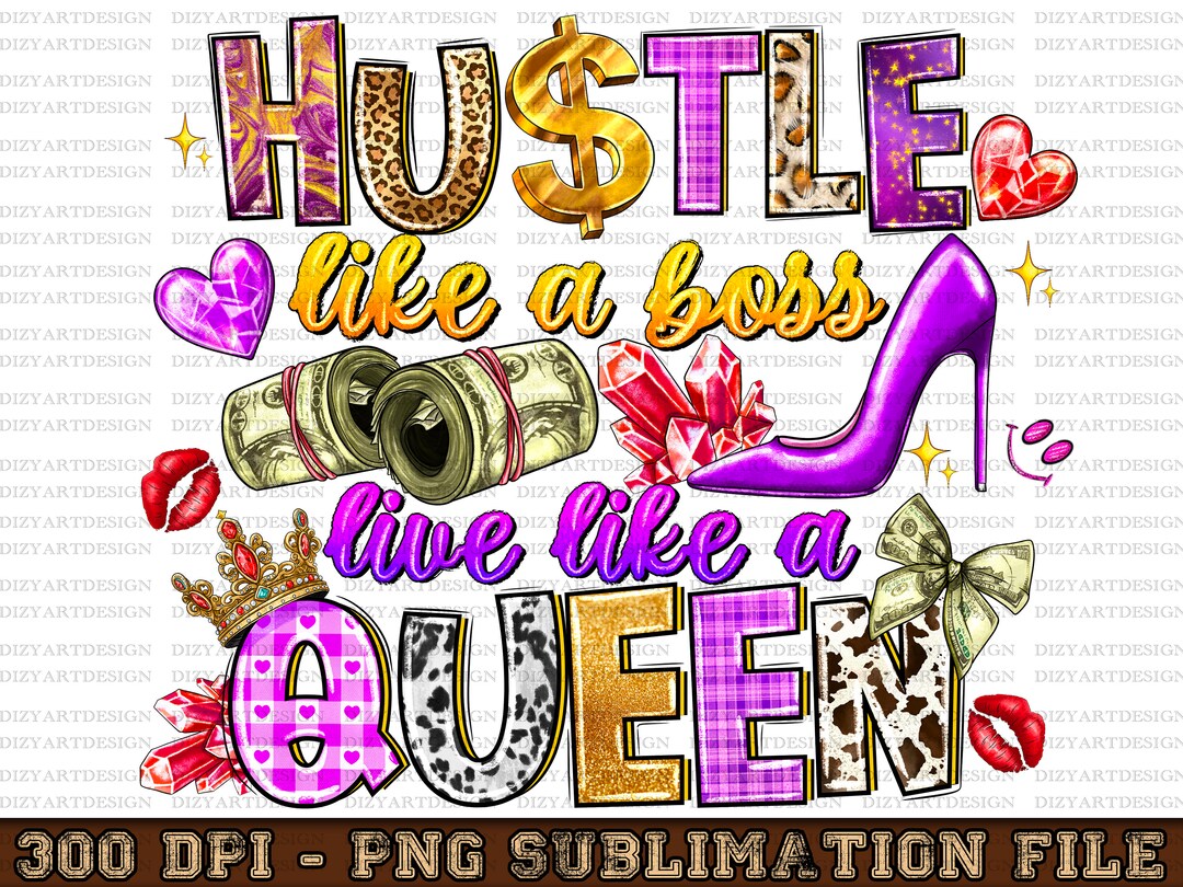 Hustle Like a Boss Live Like a Queen Png Sublimation Design Download ...