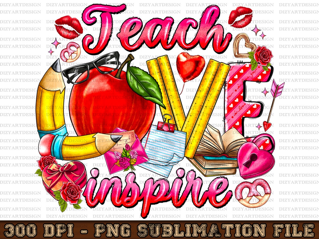 Teach Love Inspire Png Sublimation Design Download, Valentine's Day Png ...