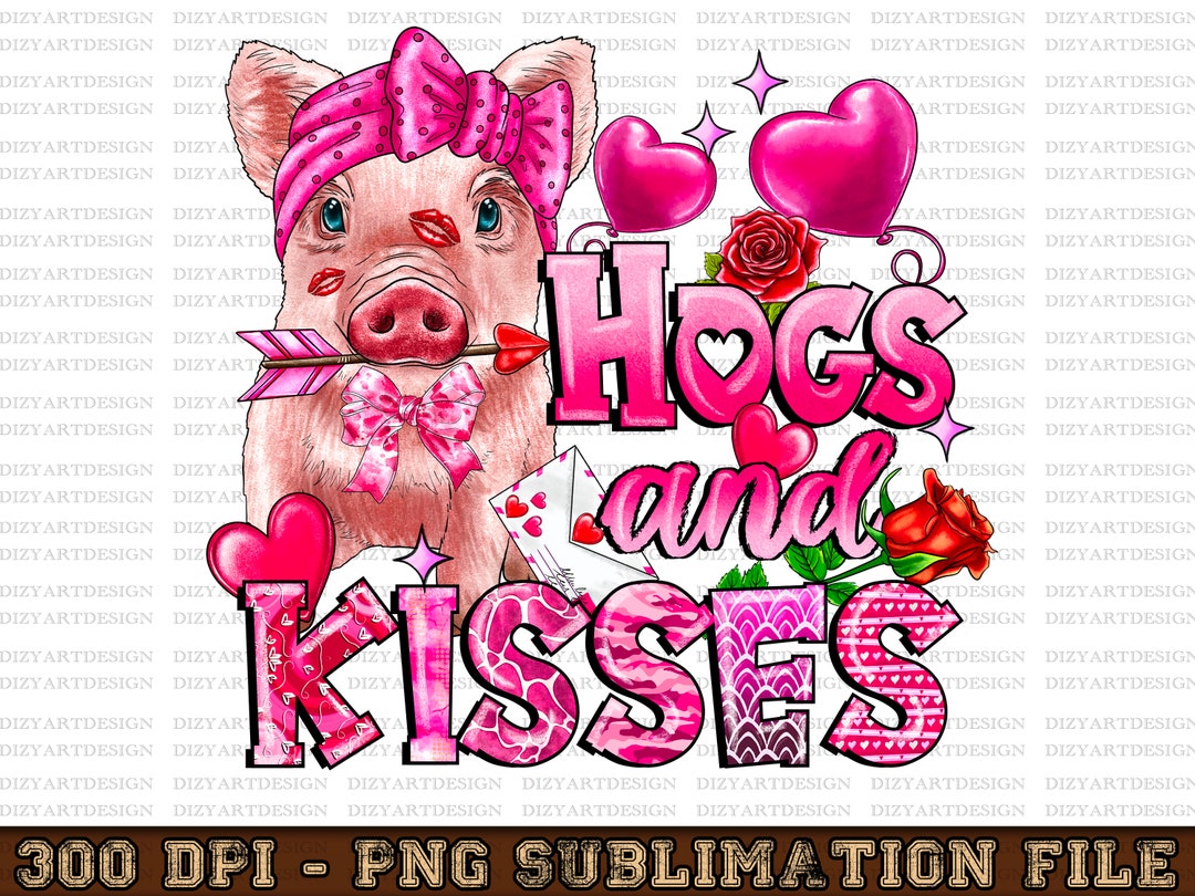 Hogs and Kisses Png Sublimation Design Download, Happy Valentine's Day ...