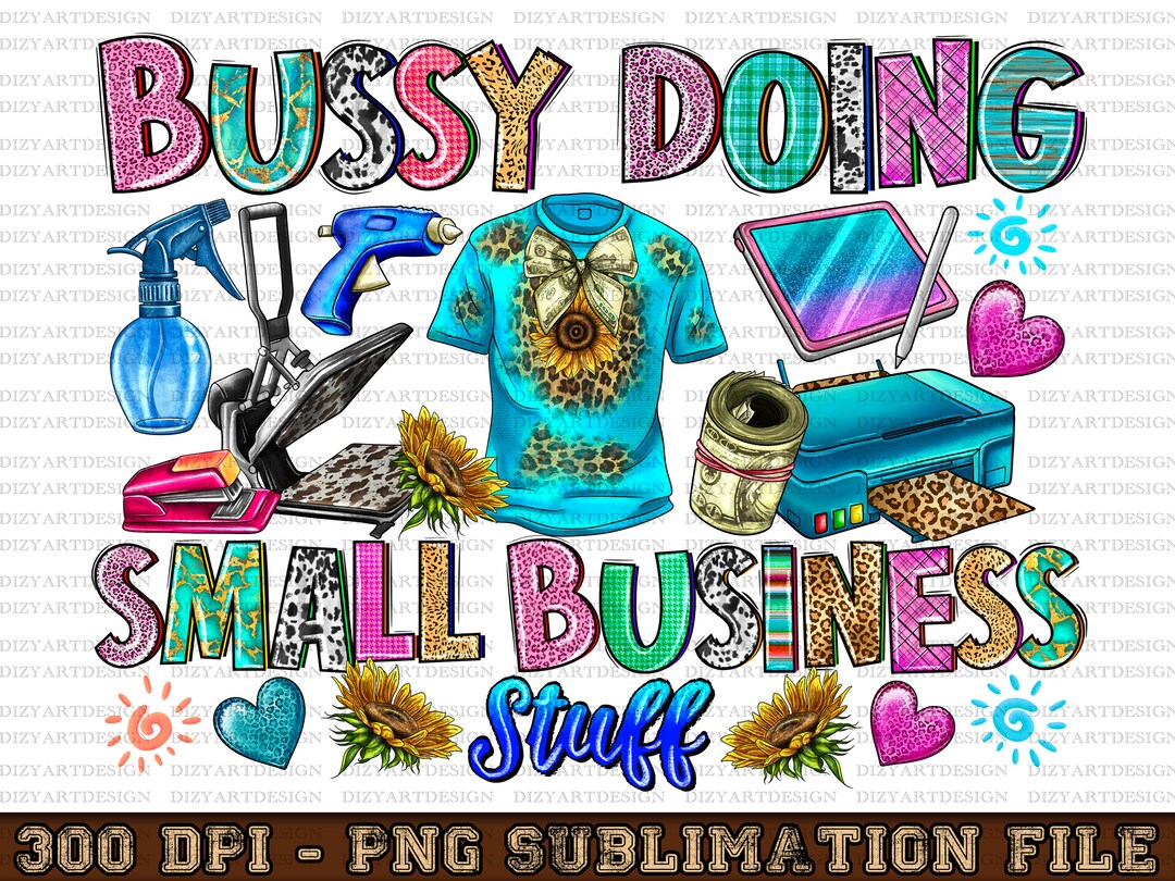 Busy Doing Small Business Stuff Sublimation PNG Print File for ...