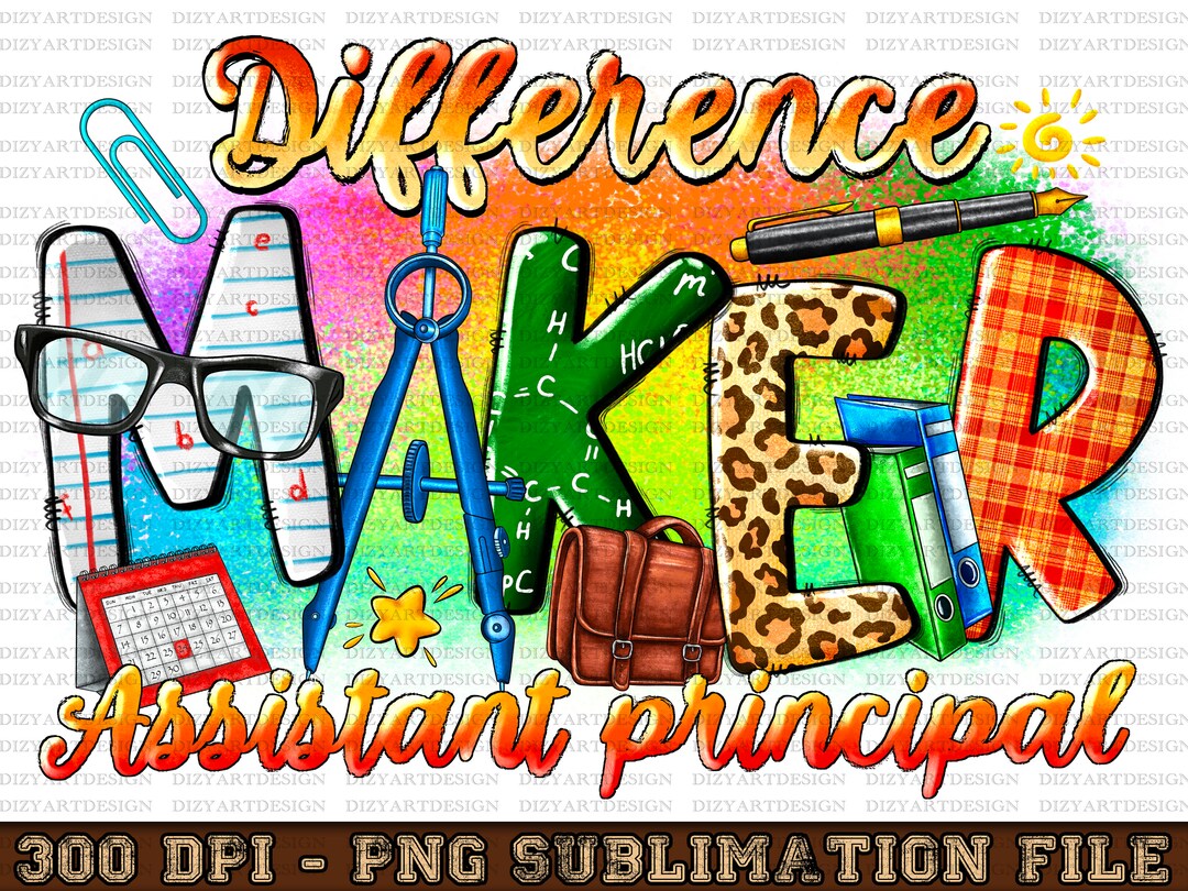 Difference Maker Assistant Principal Png Sublimation Design Download ...