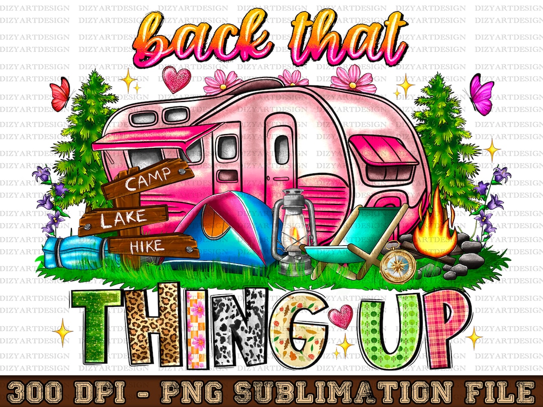 Back That Thing up Camping Trailer Png Sublimation Design Download ...