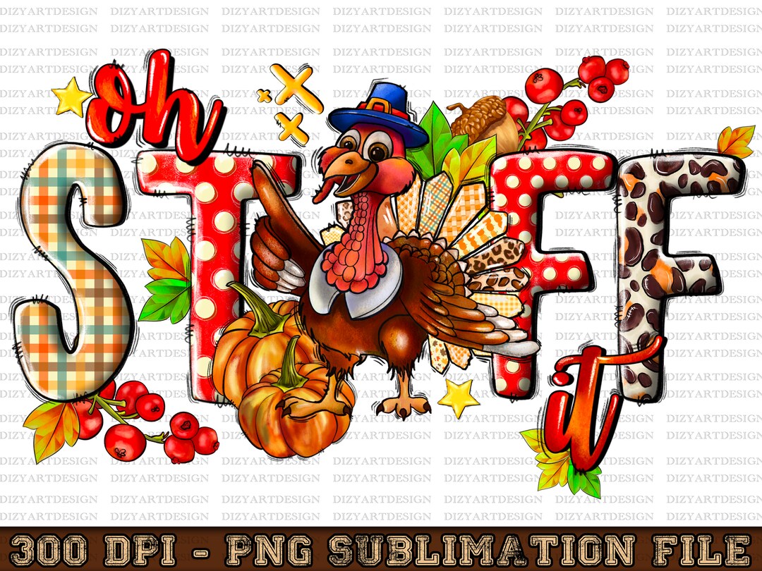 Oh Stuff It Turkey PNG Sublimation, Thanksgiving Png, Turkey Png ...