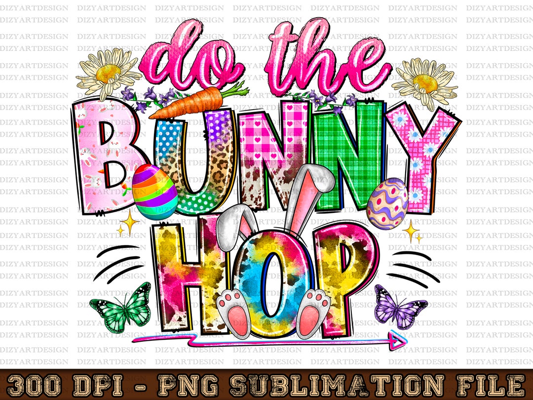 Do the Bunny Hop Png, Hip Hop Png, Sublimation Design, Easter Day Png ...