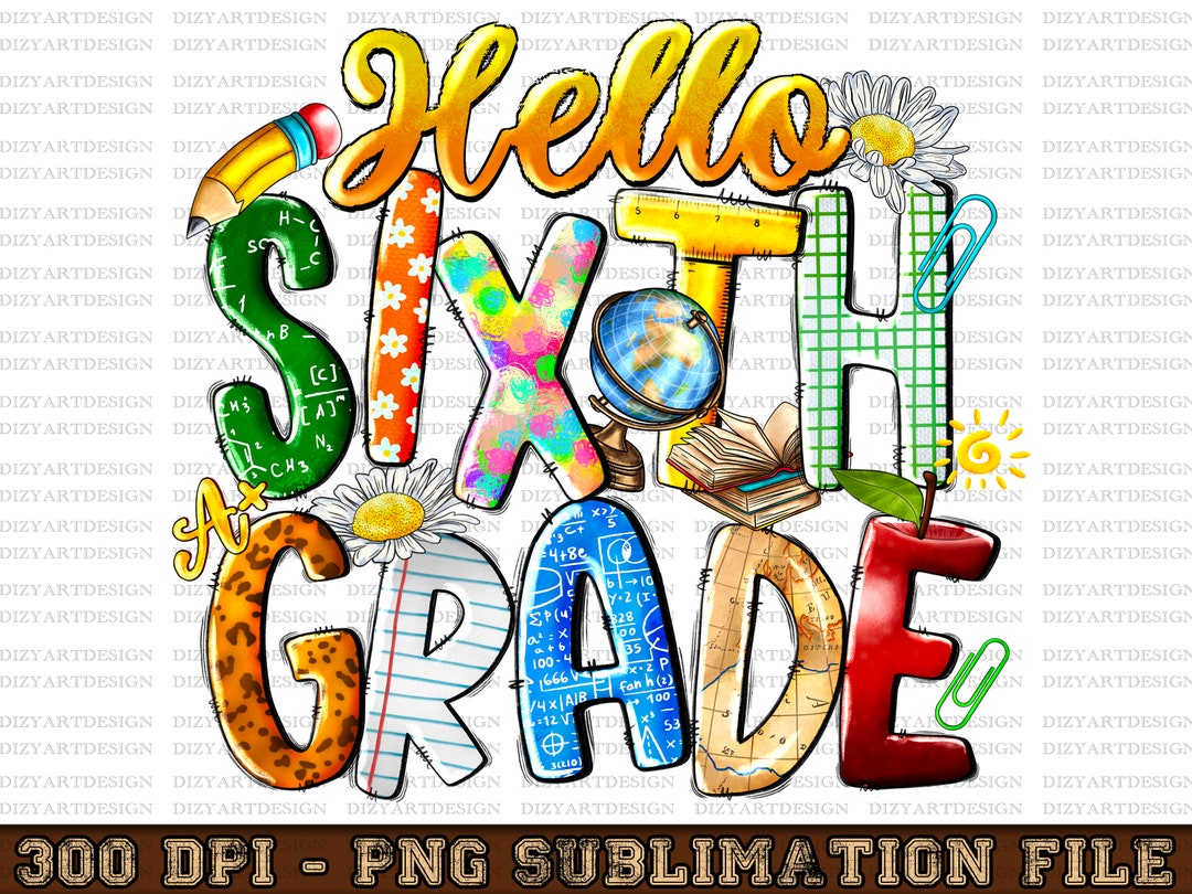 Hello Sixth Grade Png Sublimation Design Download, Graduation Png, 8th ...