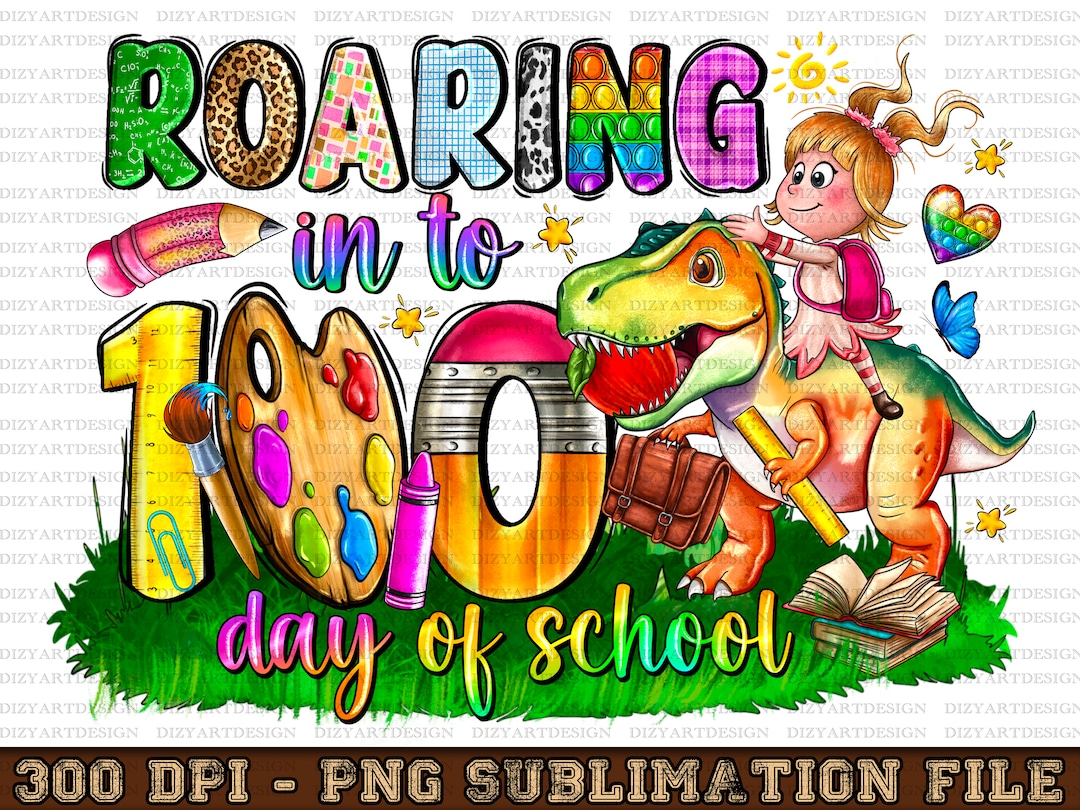 Roaring in to 100 Days of School PNG, Dinosaur Lover 100th Days of ...