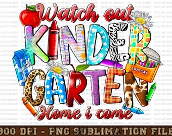 Watch Out Kindergarten Grade Here I Come PNG File, Kindergarten ...