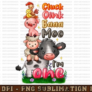 Cluck Oink Baaa Moo I'm One Png, Birthday , Farm Animals Png, Pig Sheep ...
