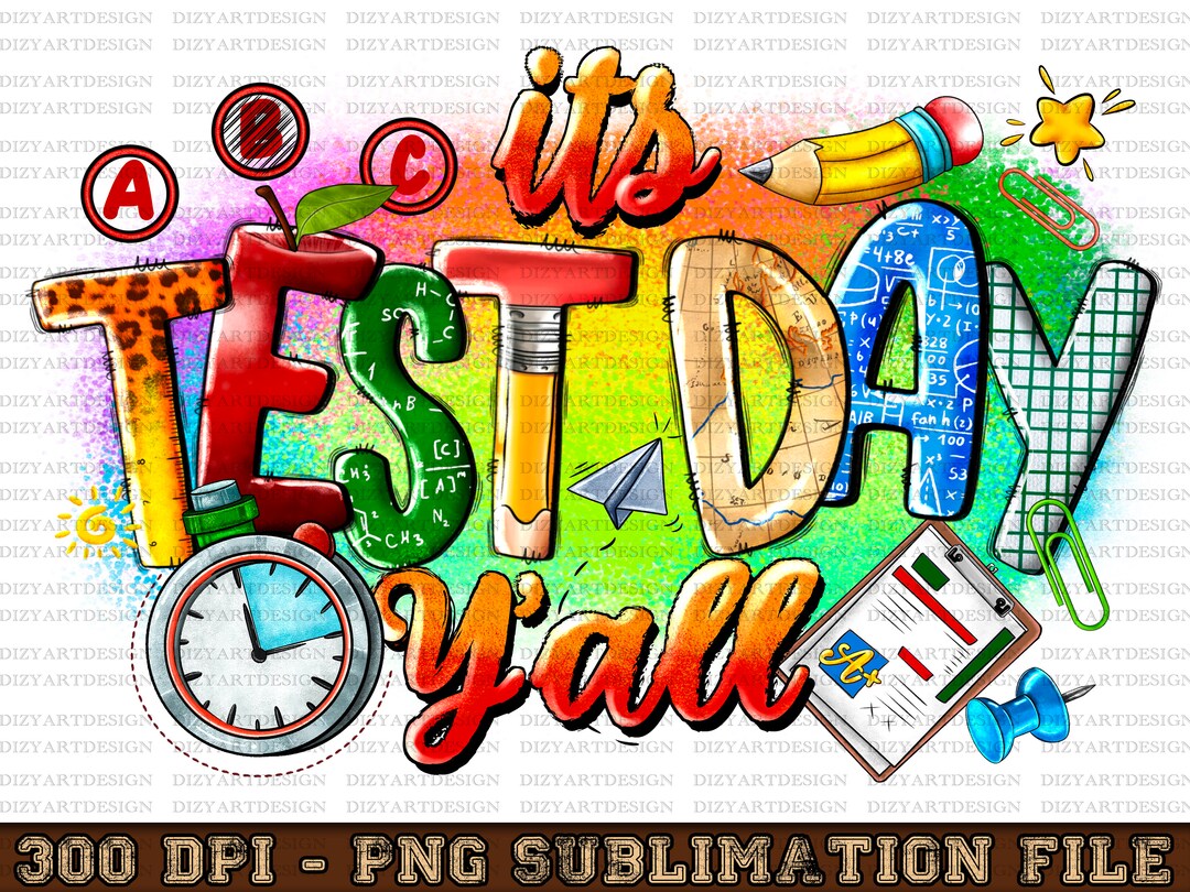 It's Test Day Y'all Png Sublimation Design Download, Test Day Png ...