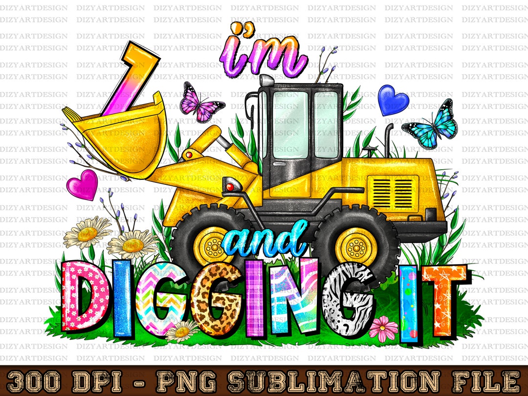 I'm 1 and Digging It Png, Construction Png, 1rd Birthday Png, Excavator ...