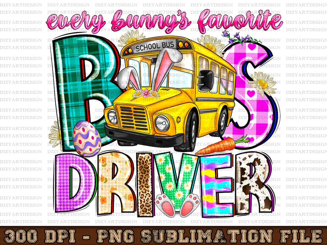 Every Bunny's Favorite Bus Driver Png, Teacher Png, Sublimation, Easter ...