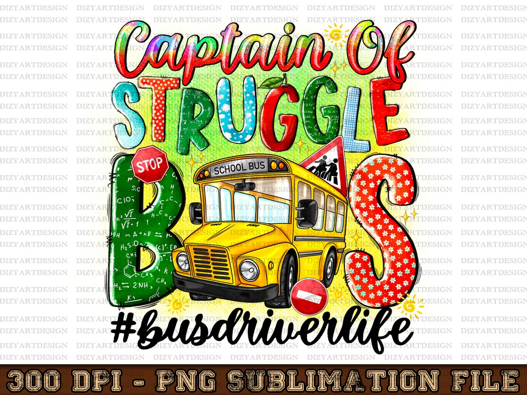 Captain of the Struggle Bus Busdriver Png Sublimation Design Download ...