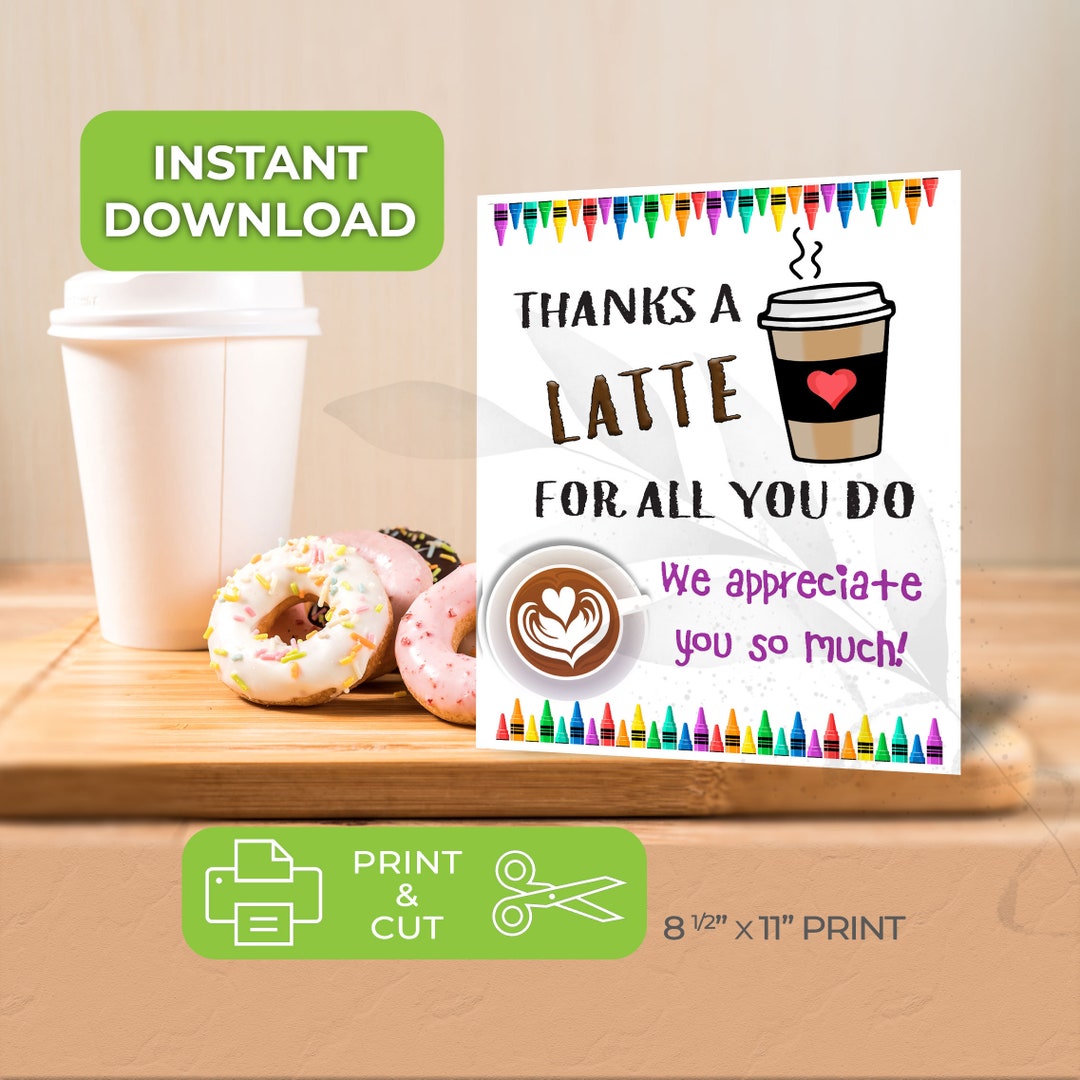 Coffee Employee Appreciation Table Sign, Thanks a Latte, Nurse, Teacher ...