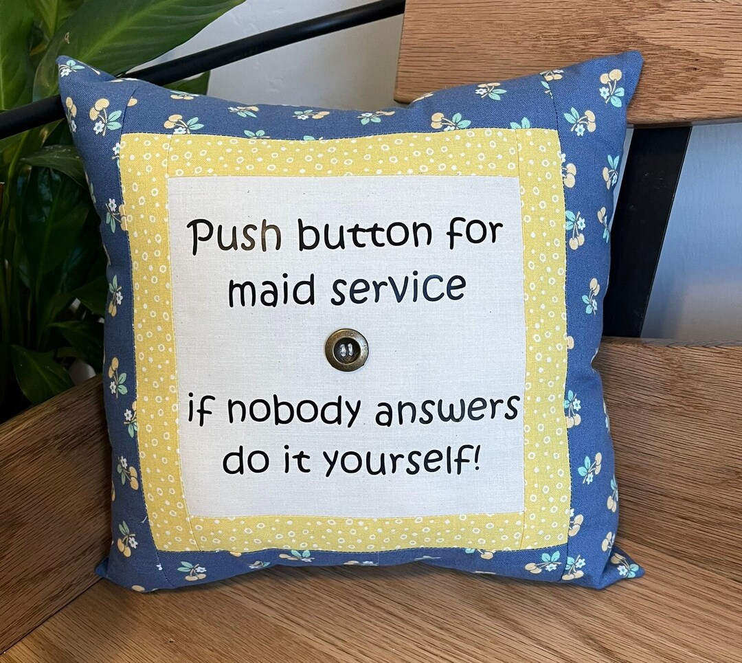 Funny Pillow Push Button for Maid Service If Nobody Answers Do It ...