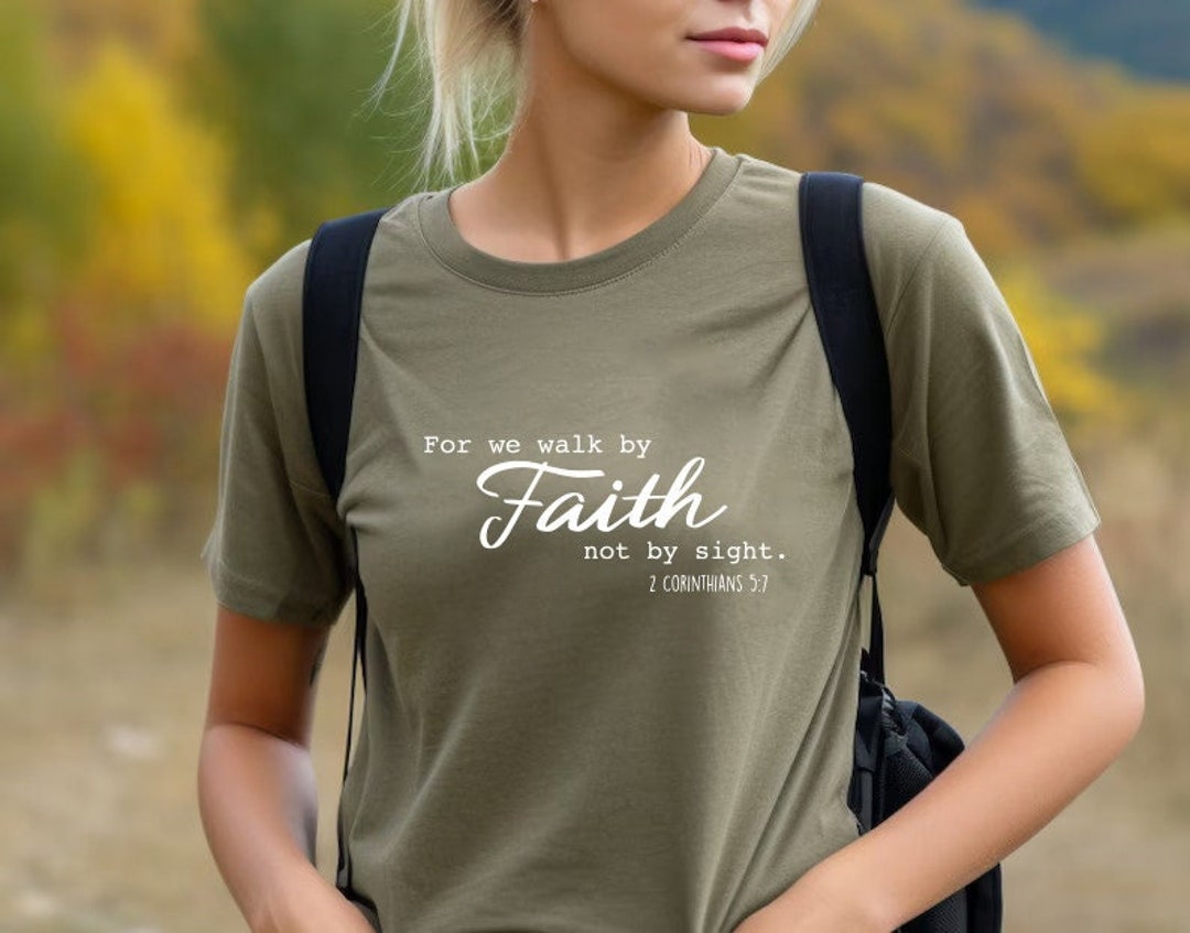 For We Walk by Faith Not by Sight Tshirt, Religious Shirts, Faith Based ...