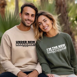 Under New Management Sweater Im the New Management Sweatshirt Just ...