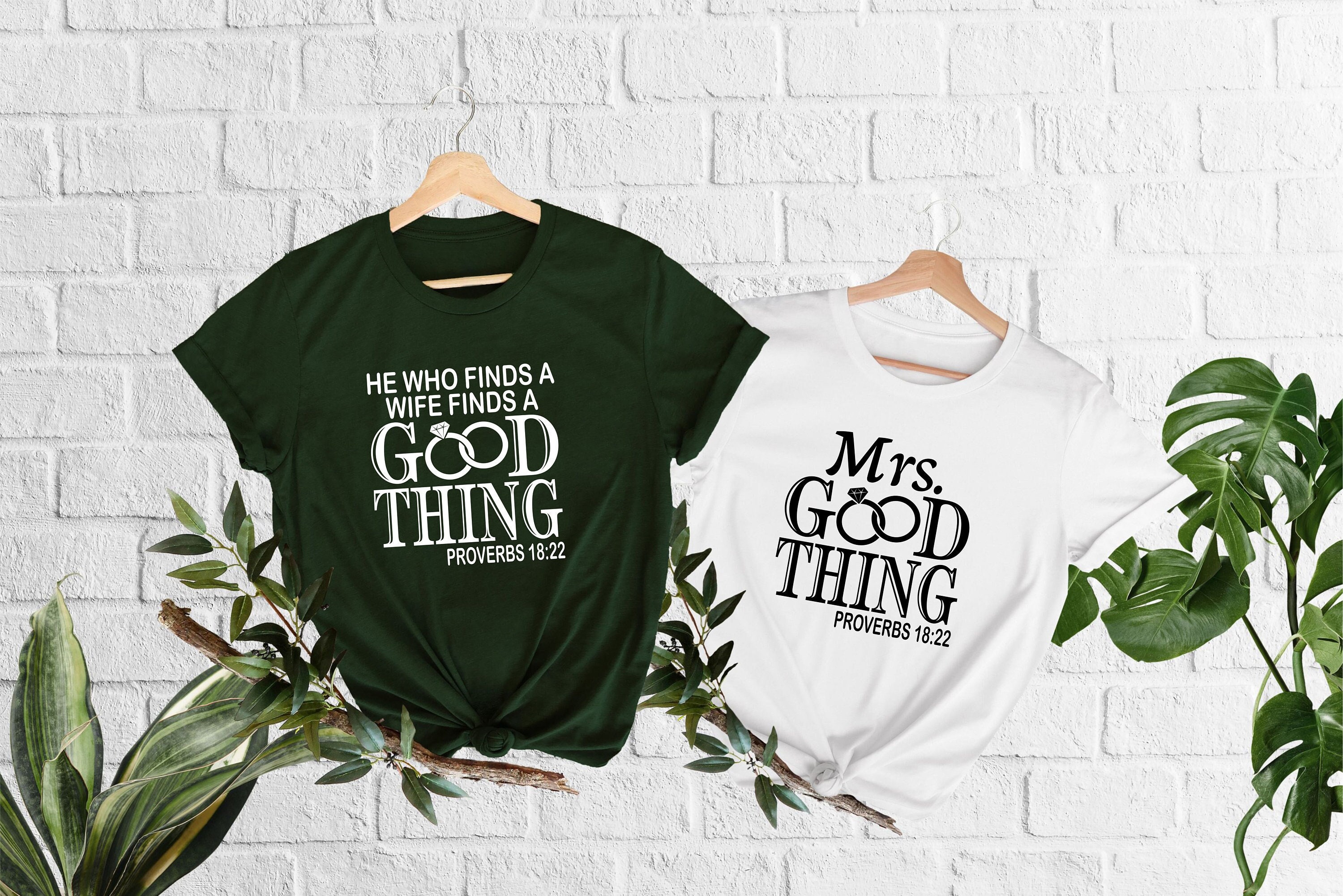 He Who Finds A Wife Finds A Good Thing T-shirt, Couple Matching Tees ...