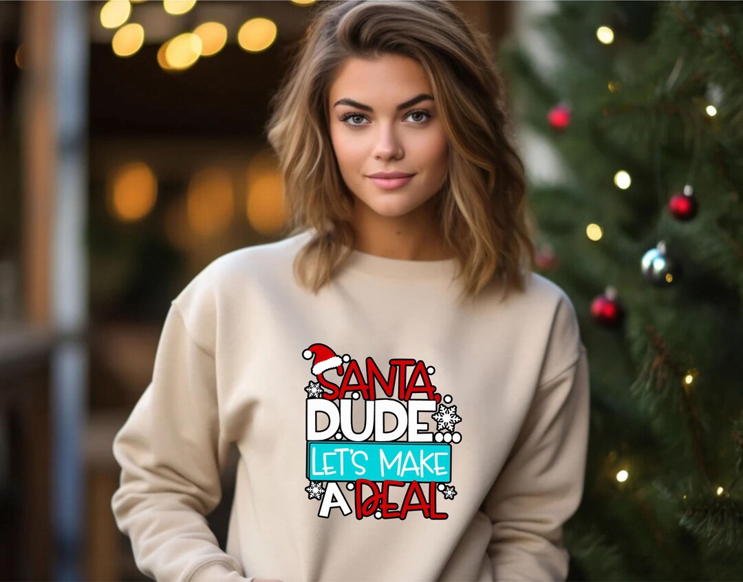 Santa Dude Let's Make A Deal Sweatshirt, Christmas Sweater, Santa Claus ...