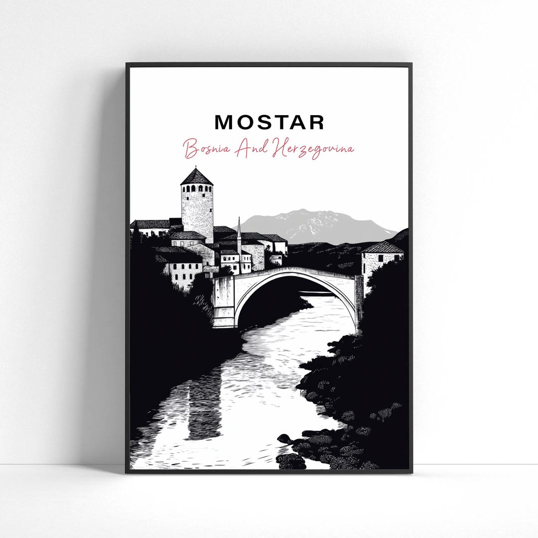 Stari Most (old Bridge), Mostar City Print, Black and White Travel ...