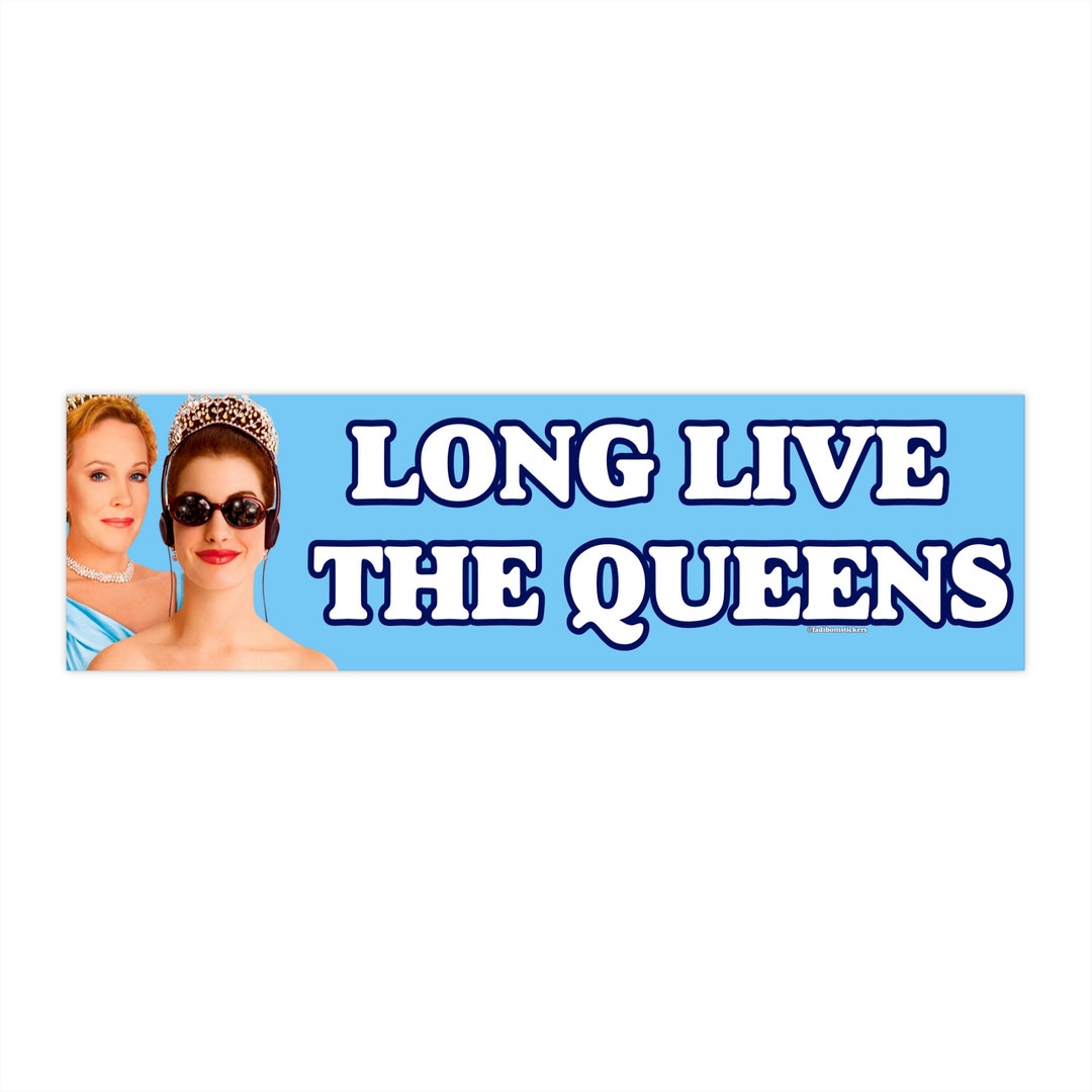 Long Live the Queens Bumper Sticker AND Magnet Funny Meme Sticker 8.7 ...