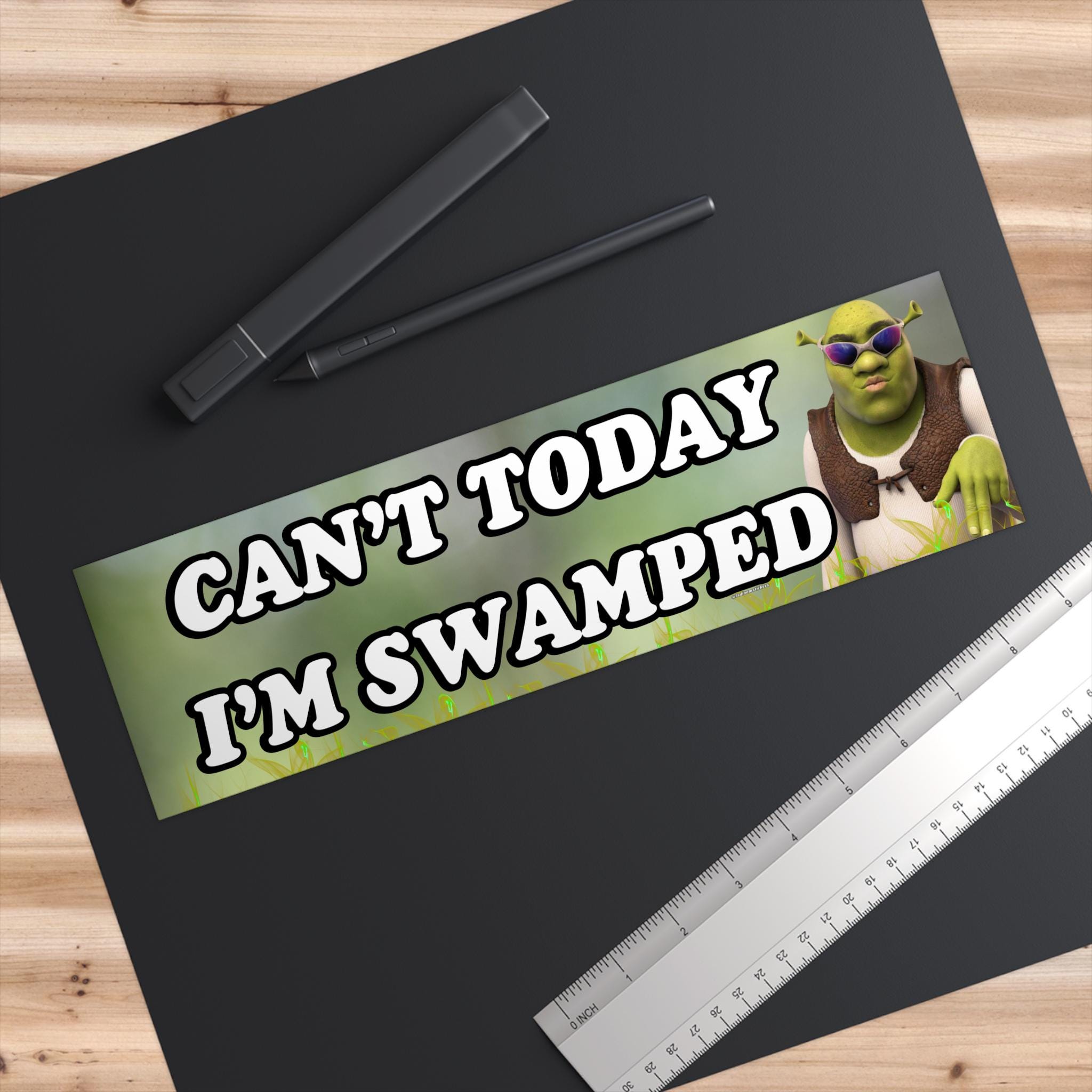 Shrek Can't Today I'm Swamped | Bumper Sticker AND Magnet | Funny Meme ...