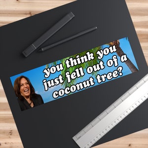 Kamala Harris Coconut Tree Meme | Bumper Sticker AND Magnet | Funny ...