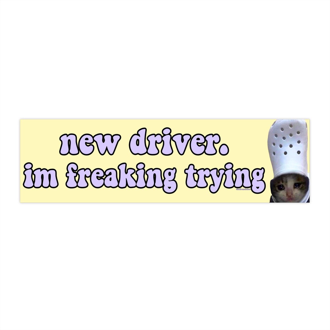 New Driver Im Freaking Trying | That Bumper Sticker AND Magnet | Funny ...