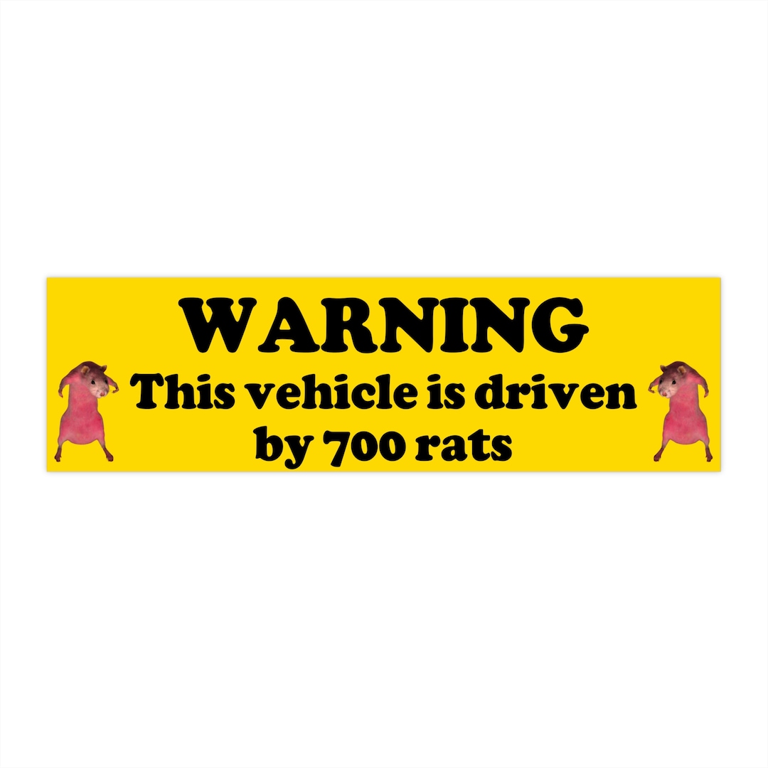 Warning This Vehicle is Driven by 700 Rats | That Bumper Sticker AND ...