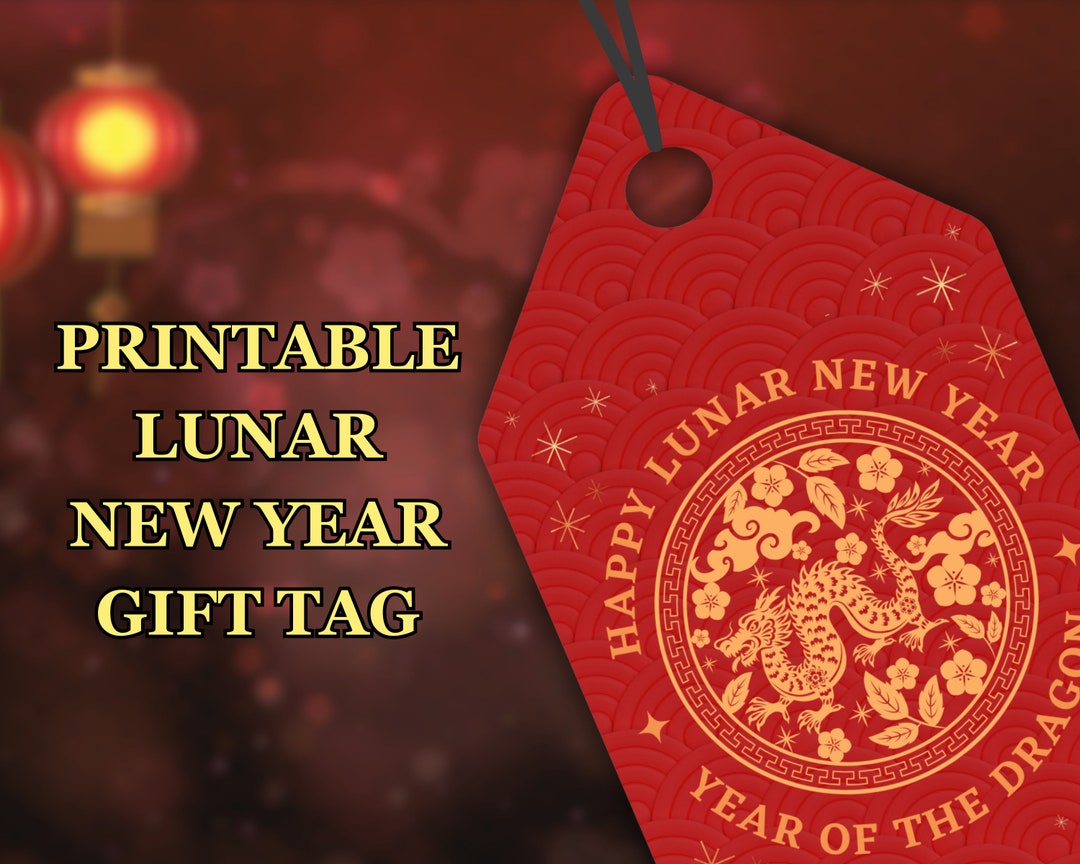 Lunar New Year Gift Tag, 2024 Year of the Dragon Gifts, Printable Lunar ...