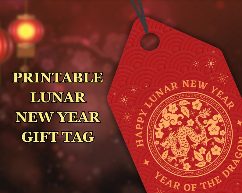 Lunar New Year Gift Tag, 2024 Year of the Dragon Gifts, Printable Lunar ...