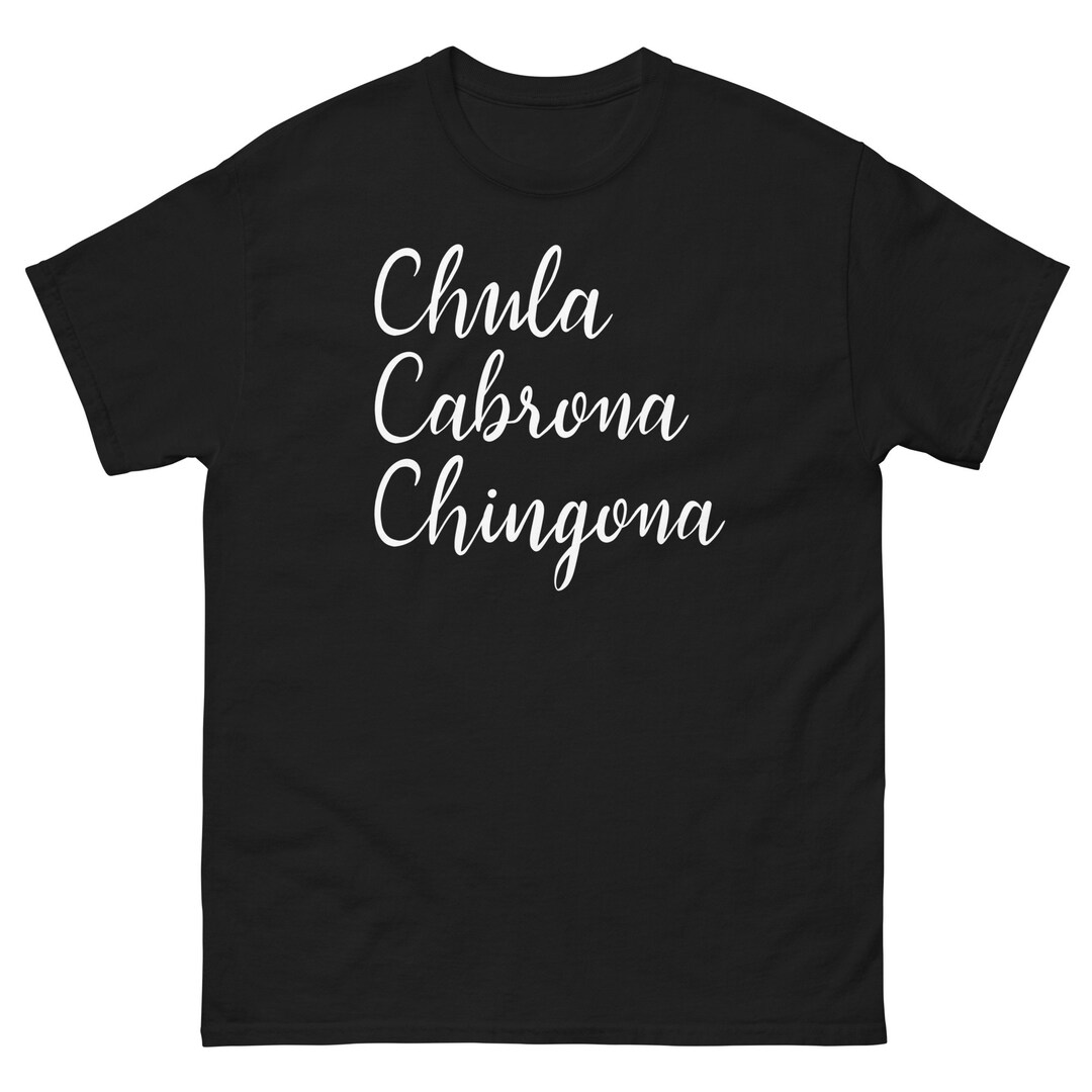 Chula Cabrona Chingona Shirt Mexicana Mexican Chicana Mujer - Etsy