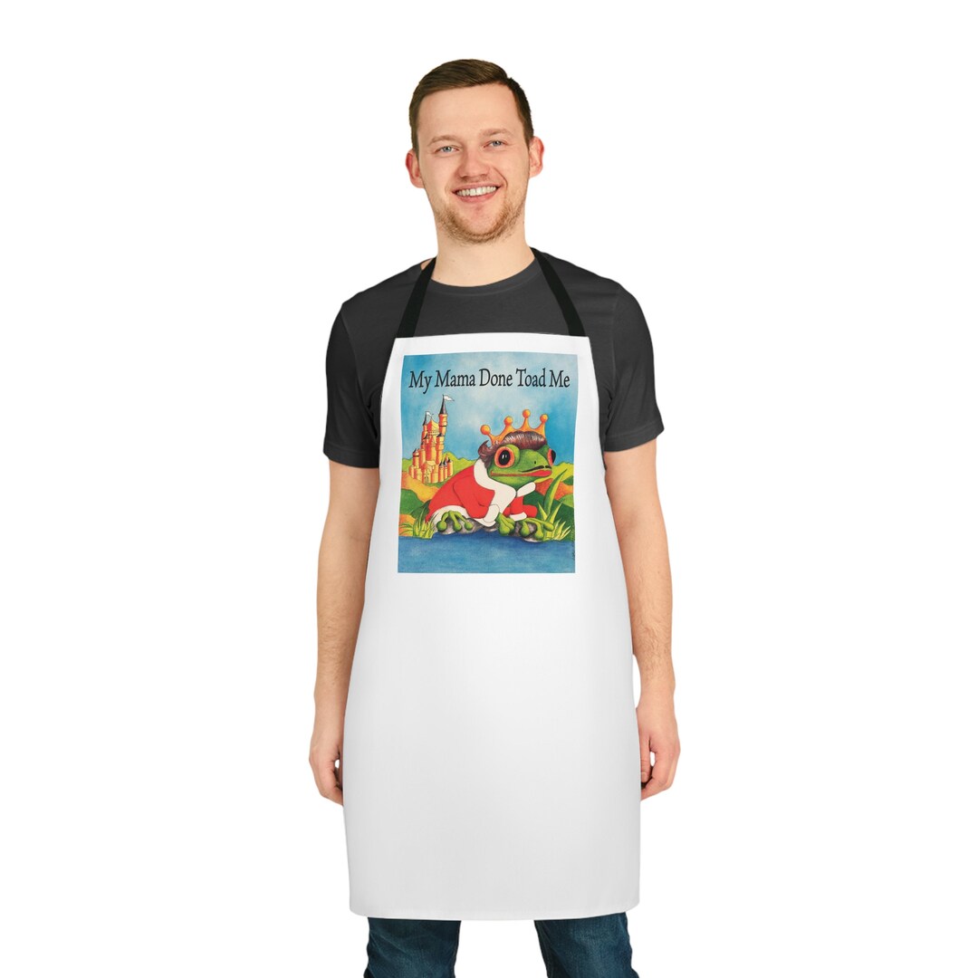 My Mama Done Toad Me Apron AOP - Etsy