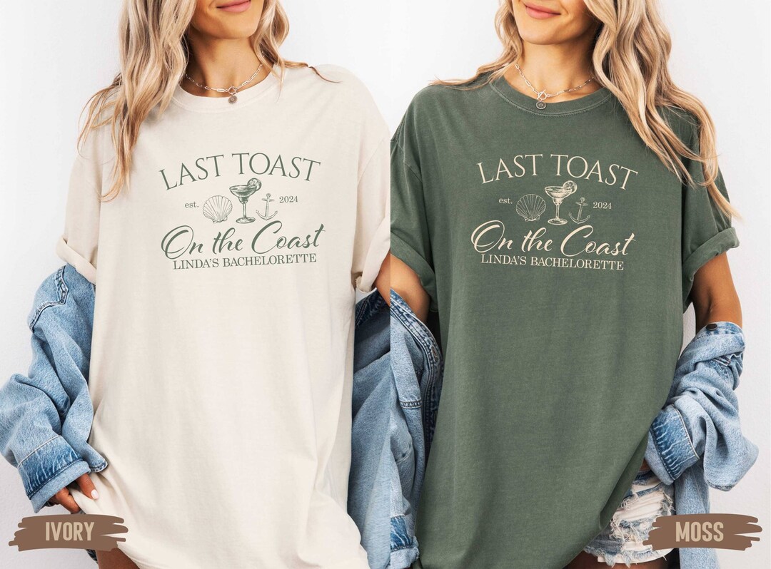 Last Toast on the Coast Shirt, Custom Bachelorette Shirt, Bridal Party ...