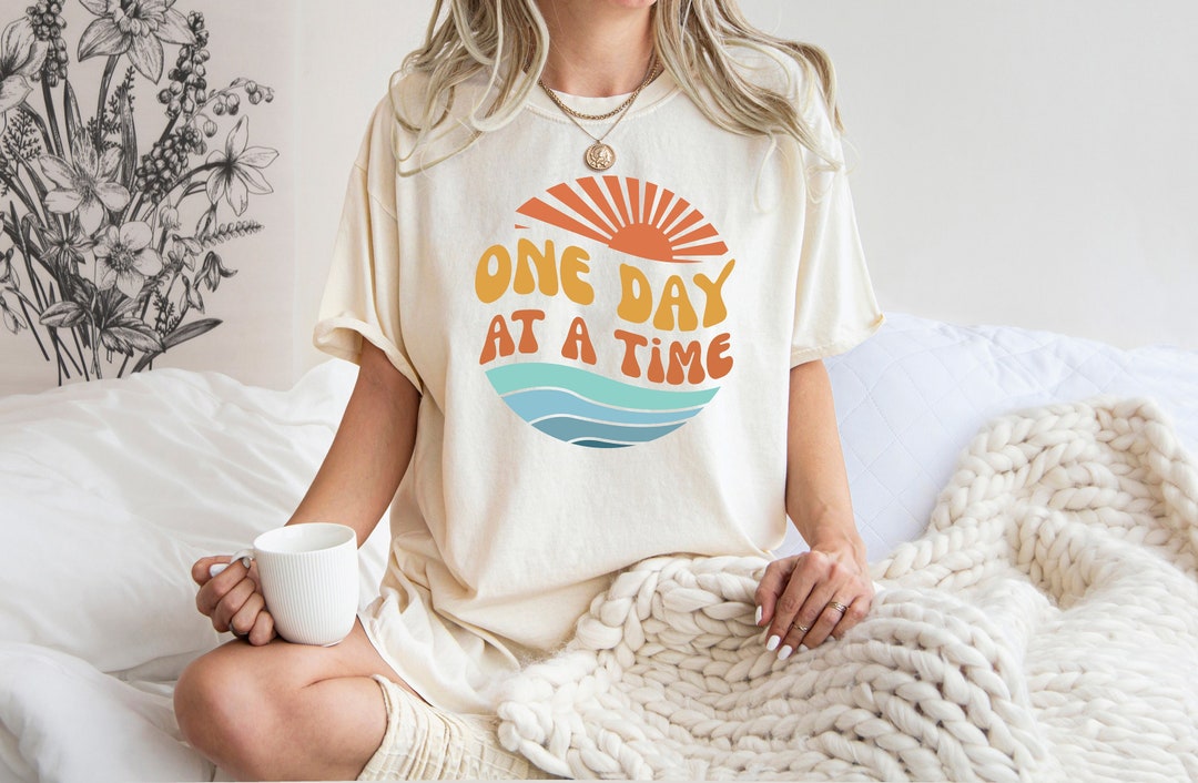 One Day at a Time T-shirt, Positive Energy Shirt, Comfort Colors Shirt ...