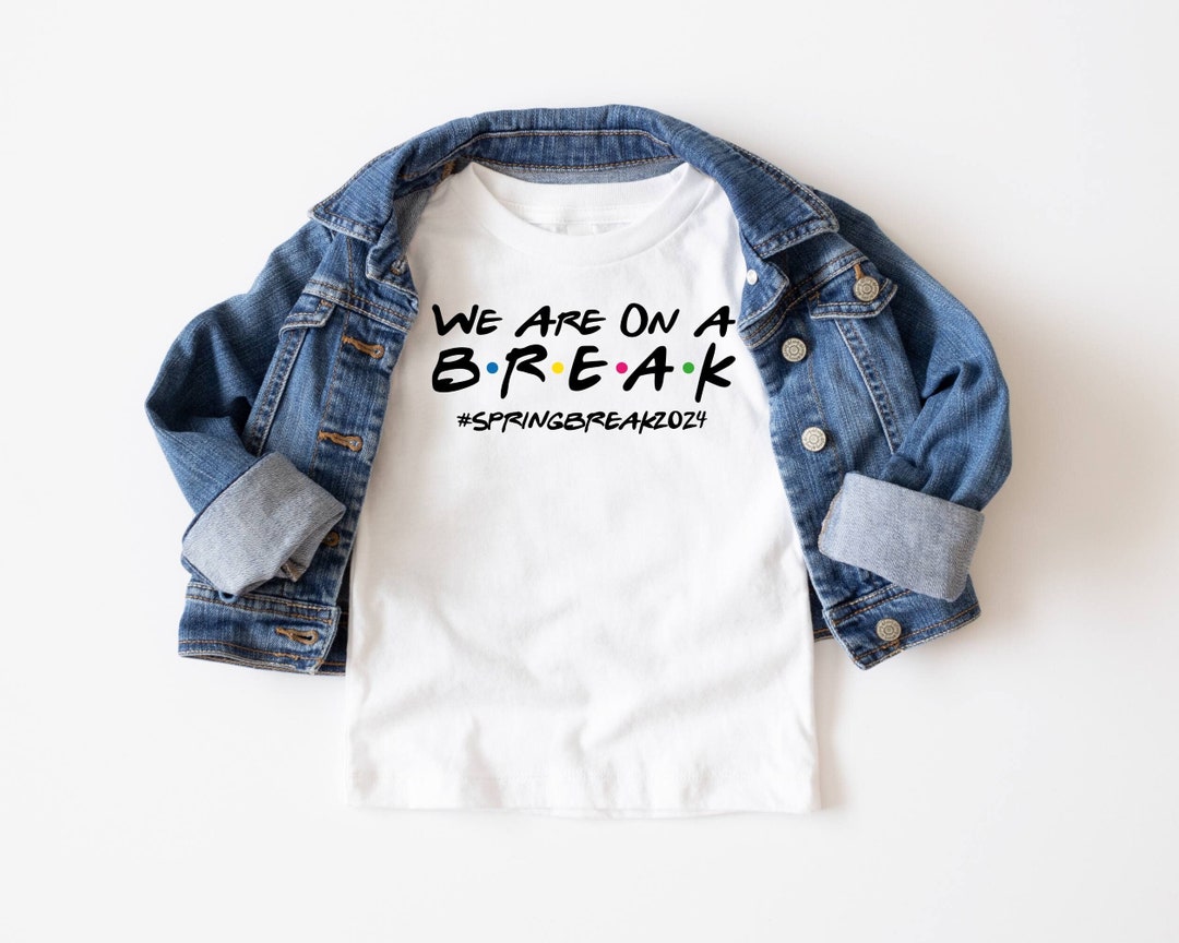 We Are on A Break T-shirt, Holiday Shirt, Spring Break Shirt, Summer ...