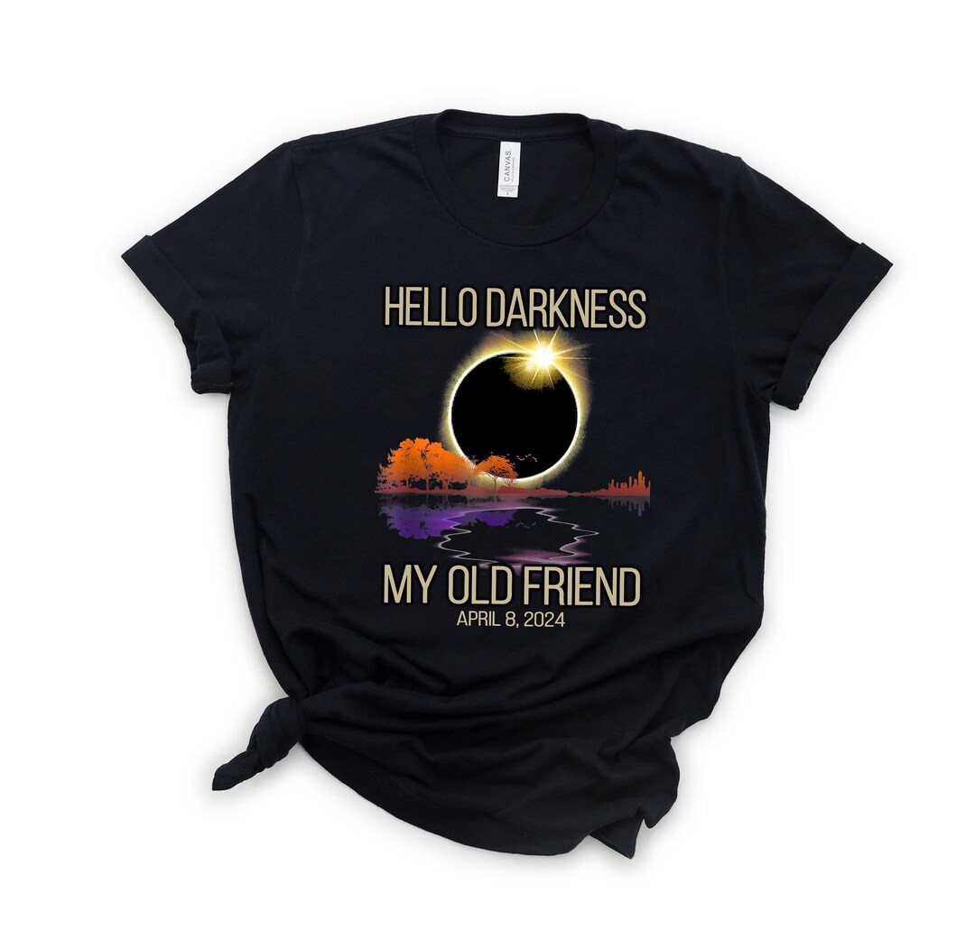 Hello Darkness Shirt, April 8th 2024 Shirt, Eclipse Event Shirt, Funny ...