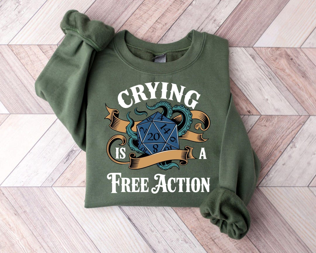 Funny DND Sweatshirt: Crying is a Free Action - Dungeons and Dragons ...