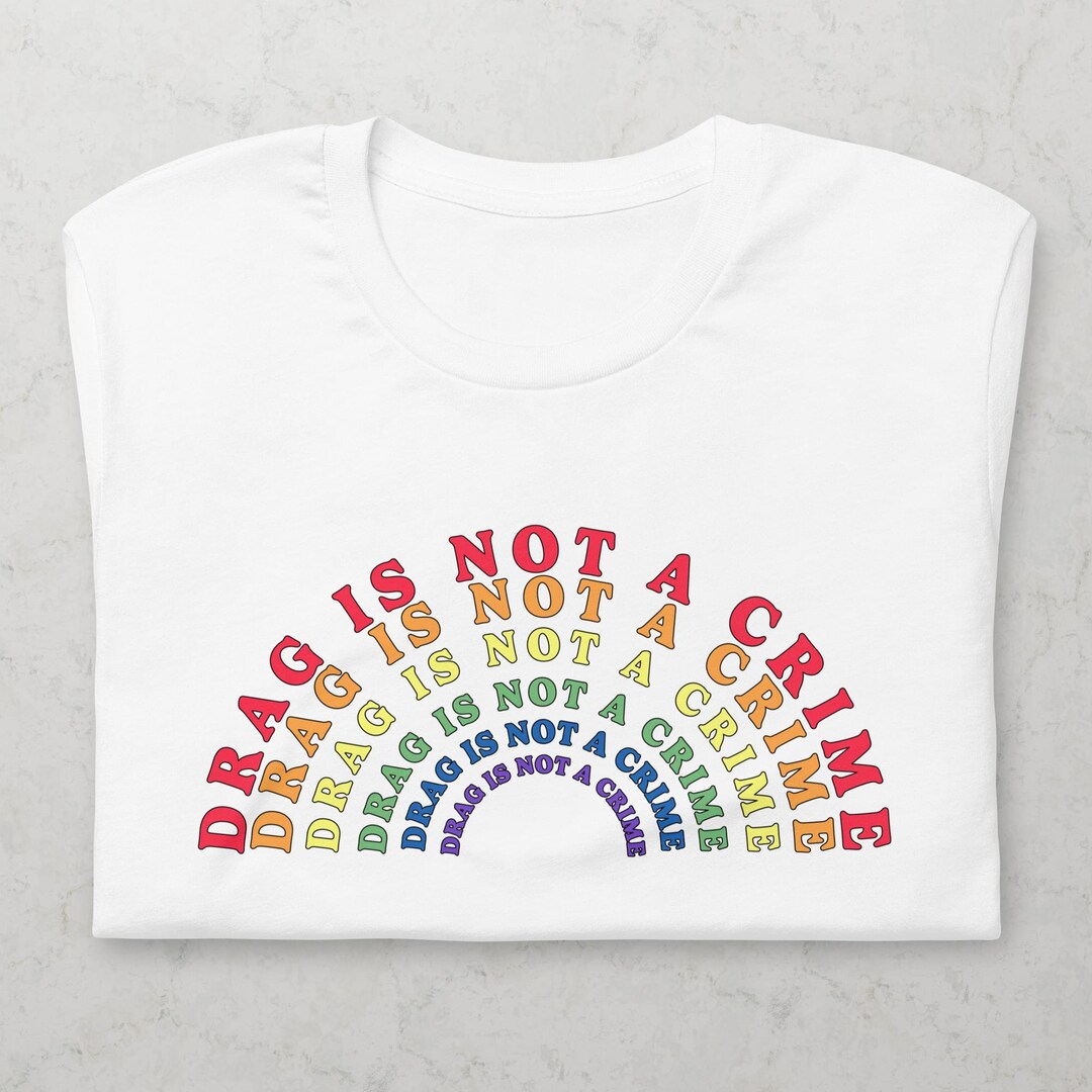 Retro Drag is Not a Crime Rainbow Gender-neutral T-shirt - Etsy