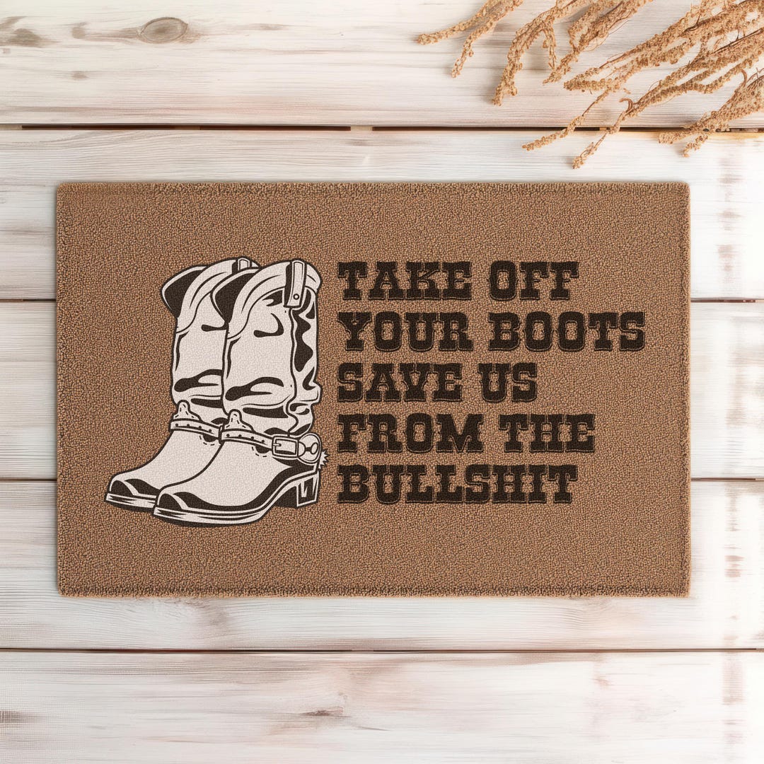 Take off Your Boots Doormat, Funny Welcome Mat, Rustic Entry Rug, No ...