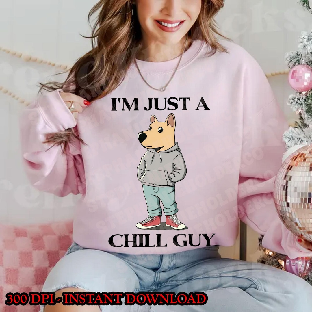 I'm Just A Chill Guy Png, Tiktok Meme Png, Viral Dog Cartoon Png, Chill ...