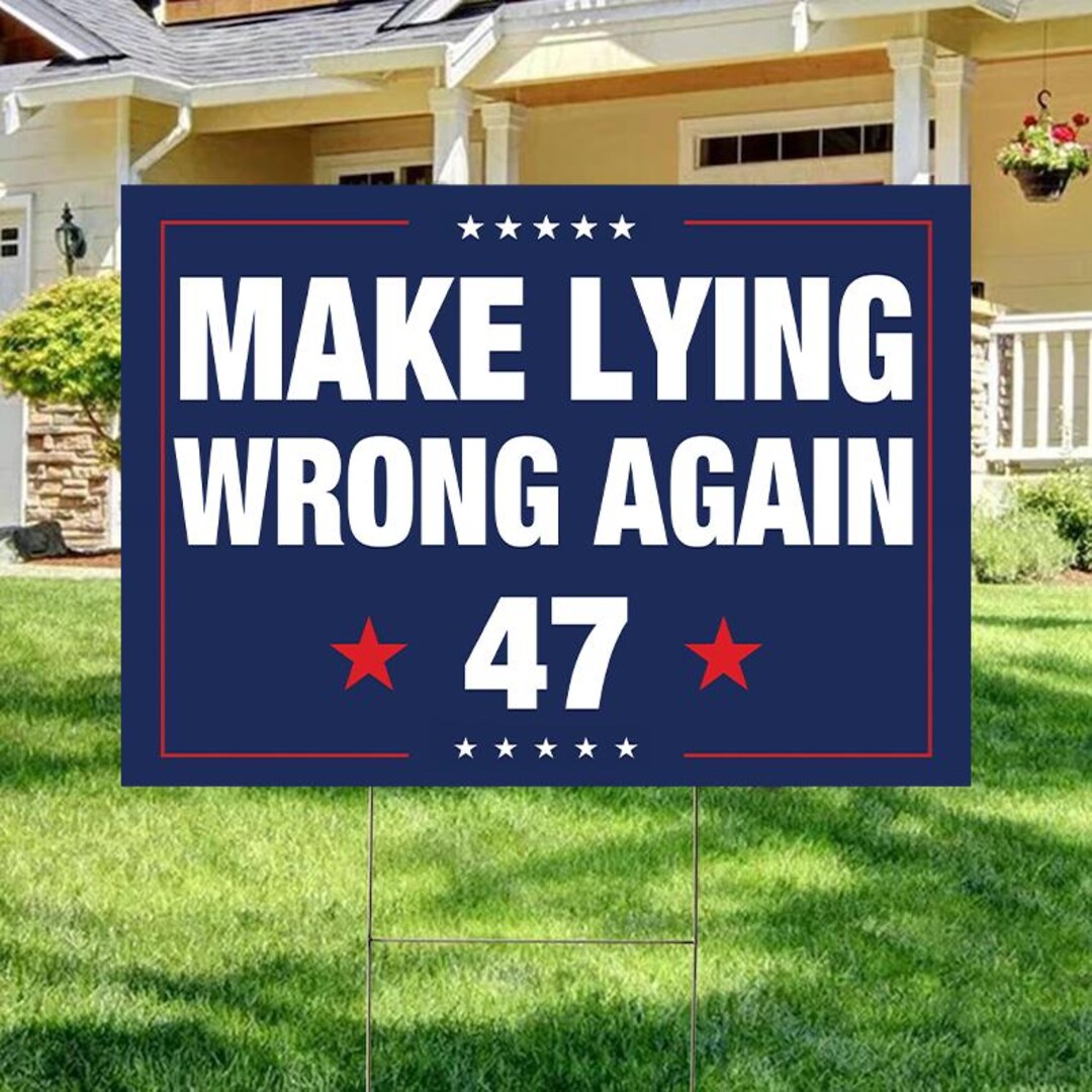 Make Lying Wrong Again Yard Sign, Political Anti Trump, Election Gifts, Human’s Rights ...