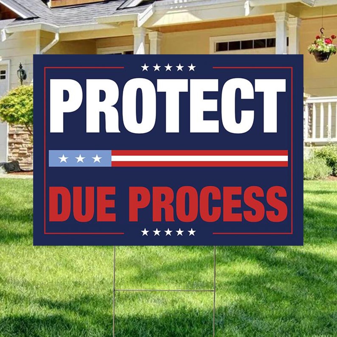 Protect Due Process Stand Liberty Not Authoritarianism Yard Sign,anti ...