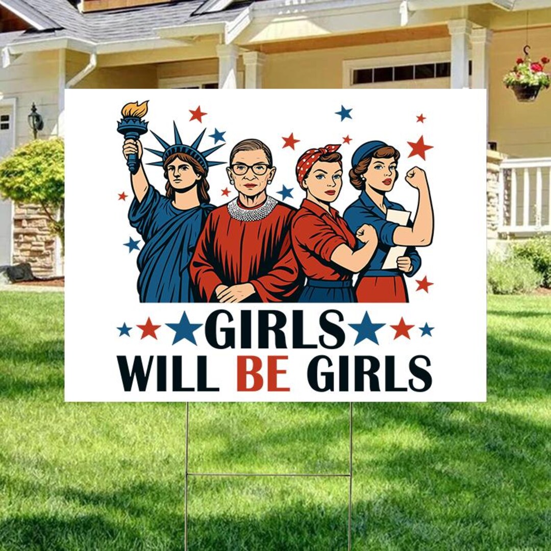 Girls Will Be Girls Yard Sign, Patriotic Feminist 4th of July Sign ...