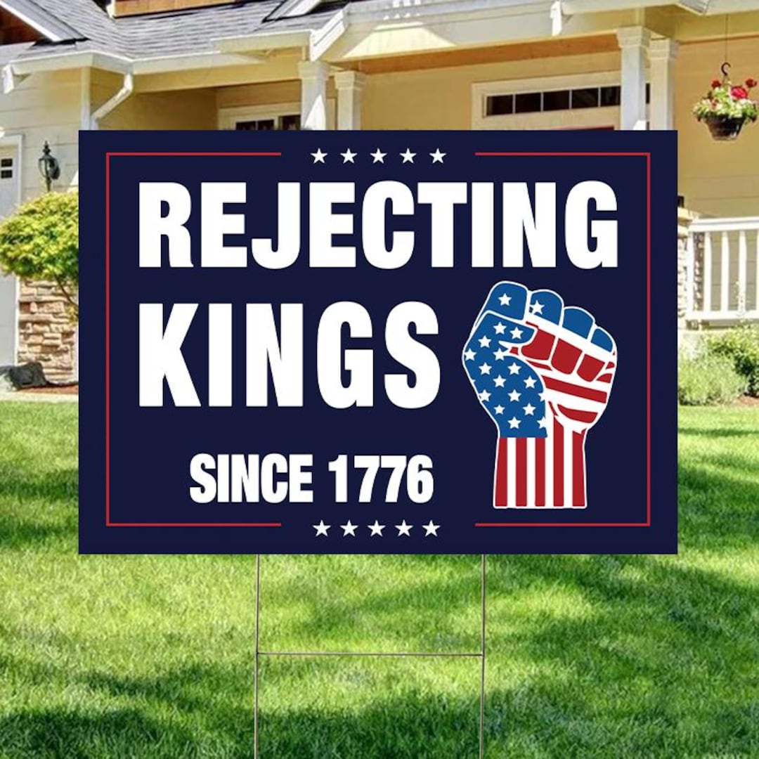 Rejecting Kings Since 1776 Protest Yard Sign, Anti-trump Protest Poster ...