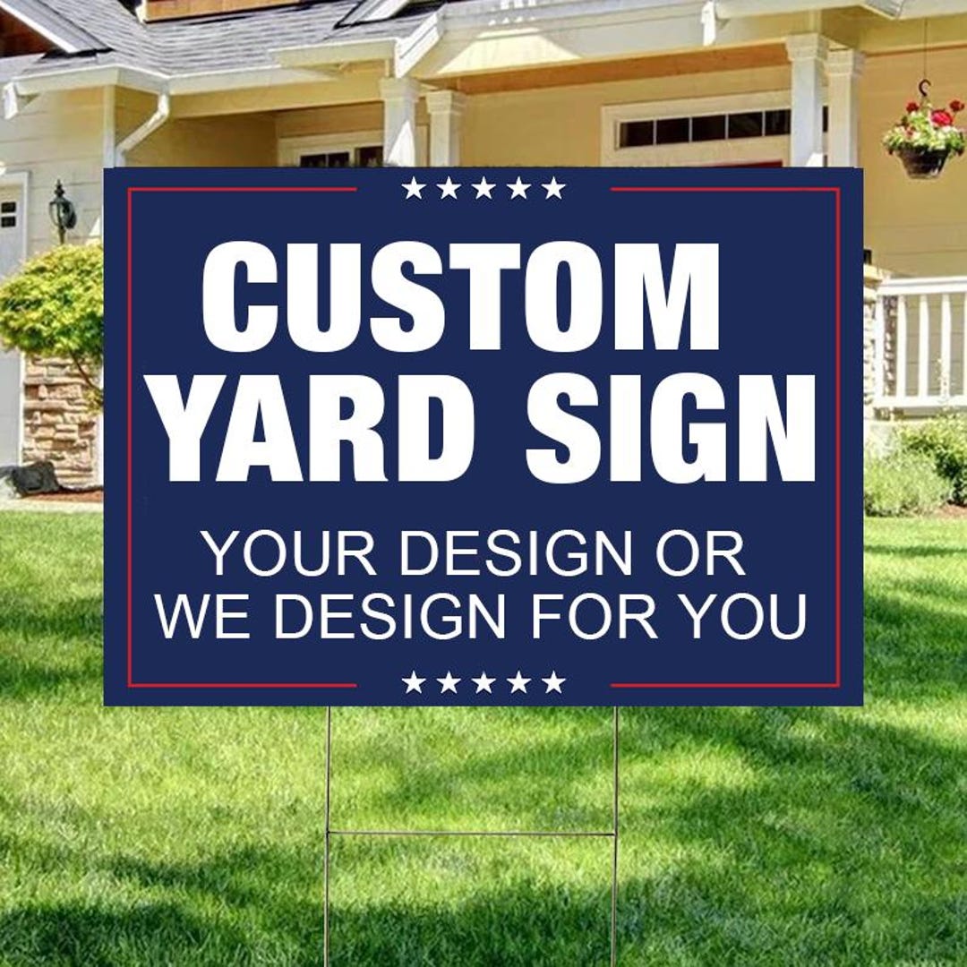 Custom Design Yard Sign Yard Sign, Coroplast Personalized, Anti Trump ...