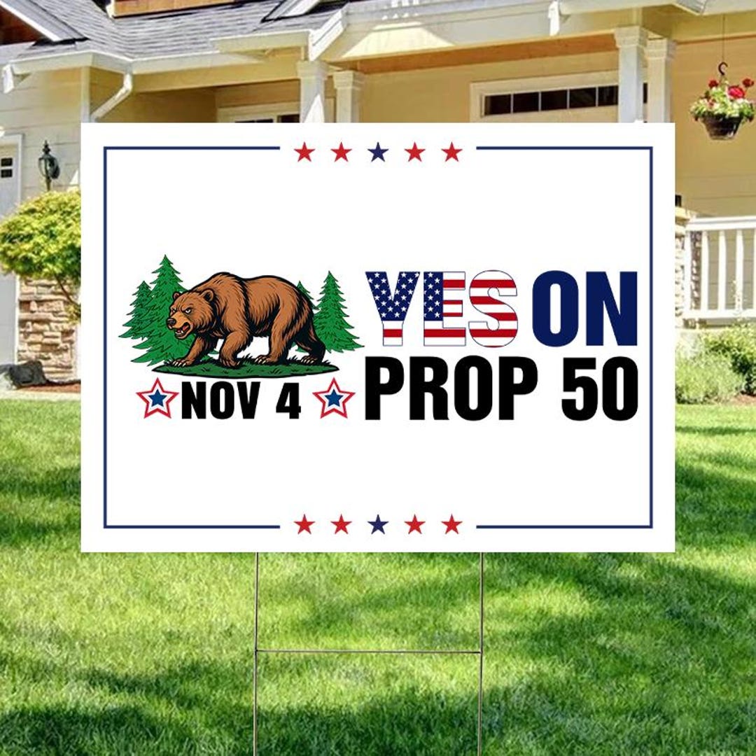 California Yes on 50 Yard Sign, Prop 50 Political Lawn Sign, Support ...