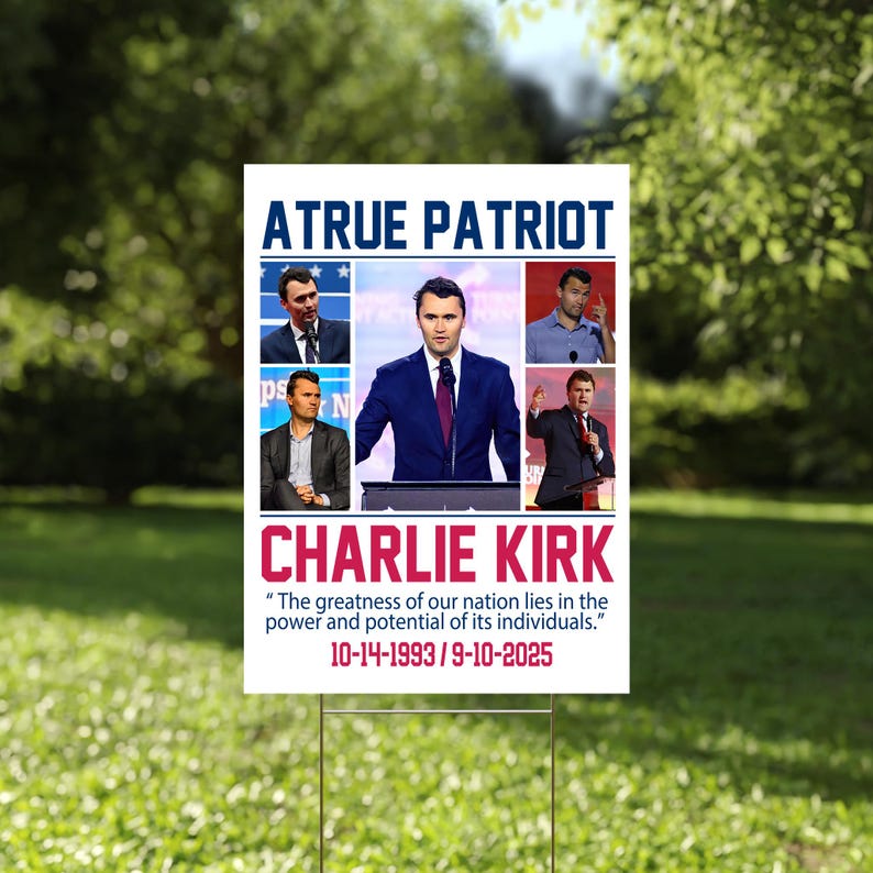A True Patriot Charlie Kirk Sign,charlie Kirk Flag Turning Point USA ...