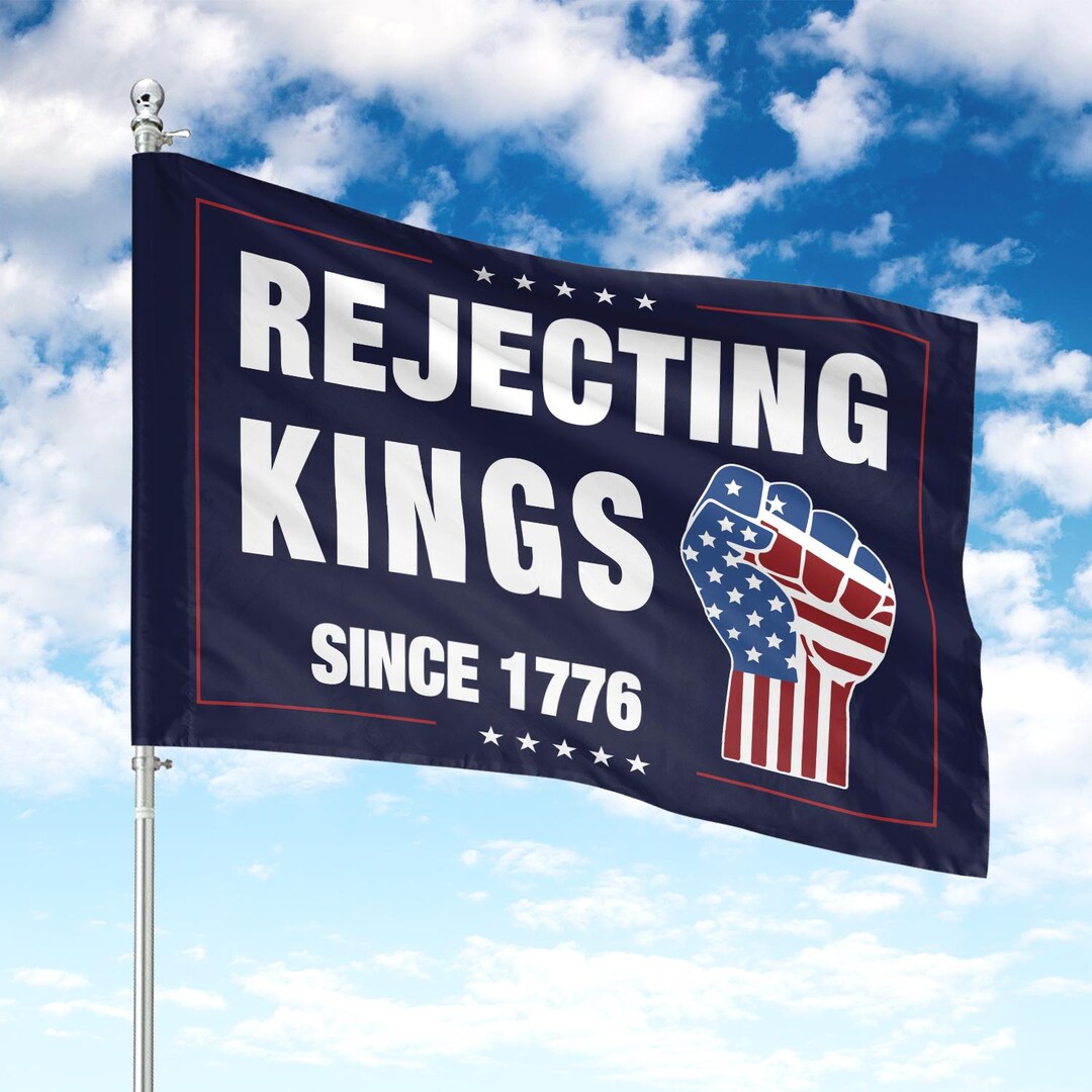 Rejecting Kings Since 1776 Flag, No Kings Flag, Anti Trump, Democracy ...